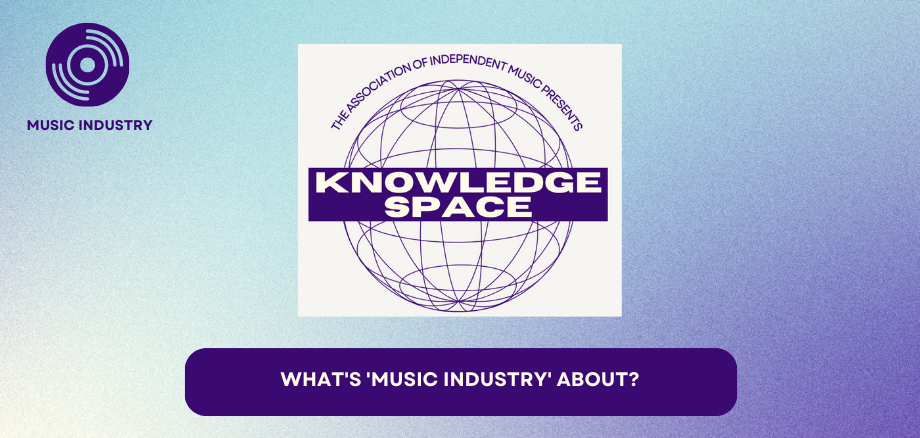What is 'Music Industry'? – Association of Independent Music